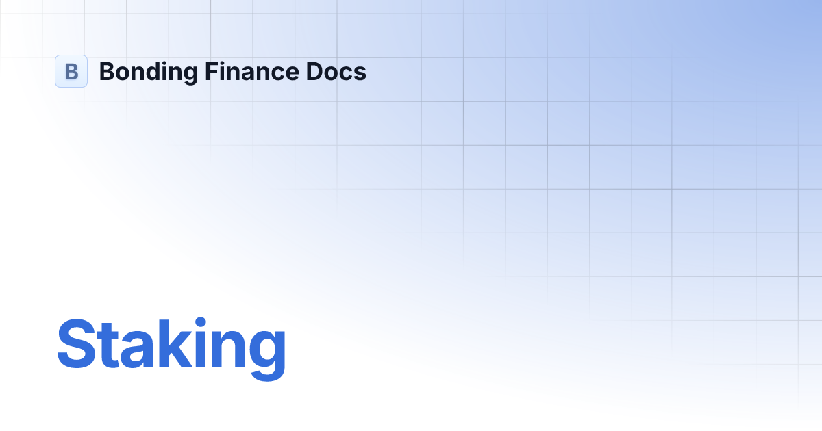 Staking | Bonding Finance Docs